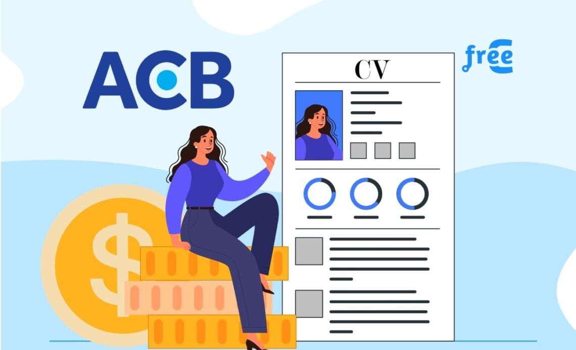 Mẫu CV ngân hàng ACB mới nhất và Cách điền thông tin chuẩn - FreeC Blog